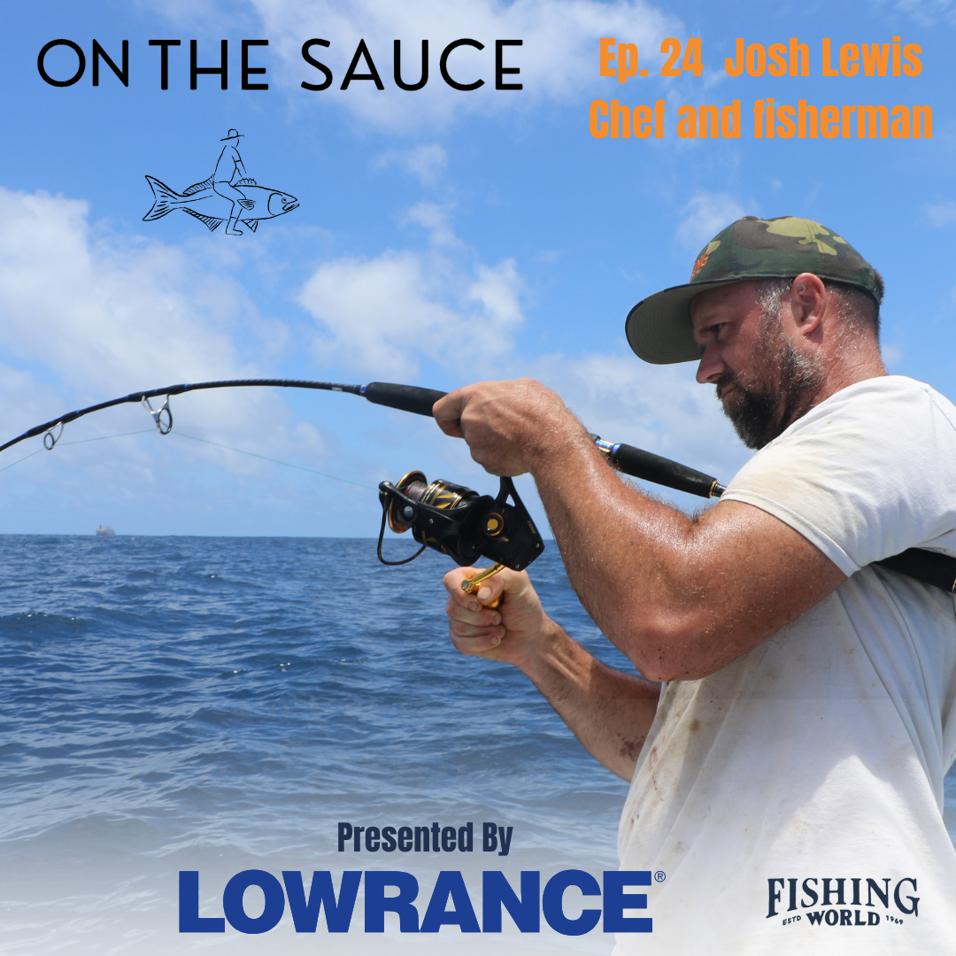 Podcast: Josh lewis, chef and fisho - Fishing World Australia