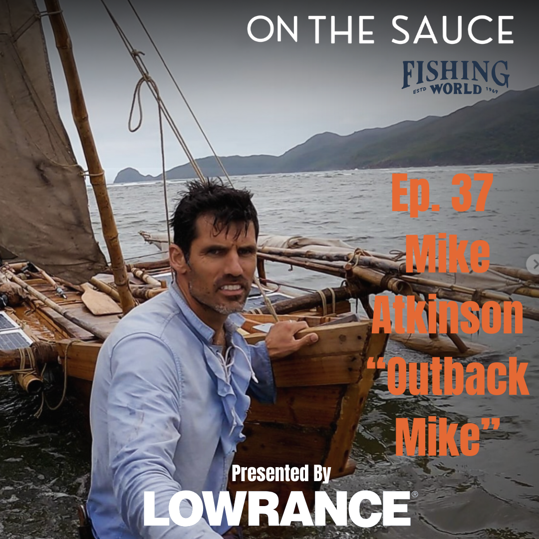 On The Sauce Podcast: Outback Mike - Fishing World Australia