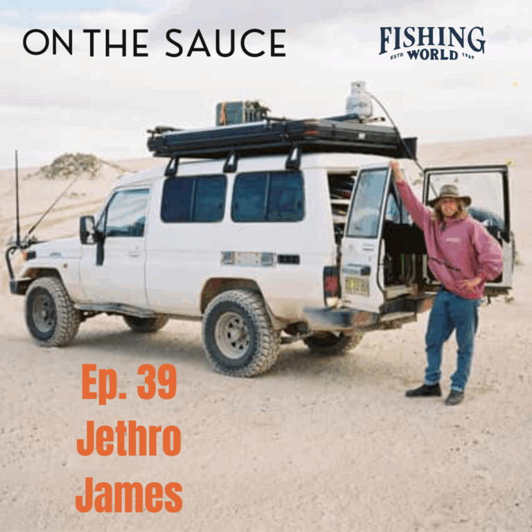 On The Sauce: Jethro James - Fishing World Australia