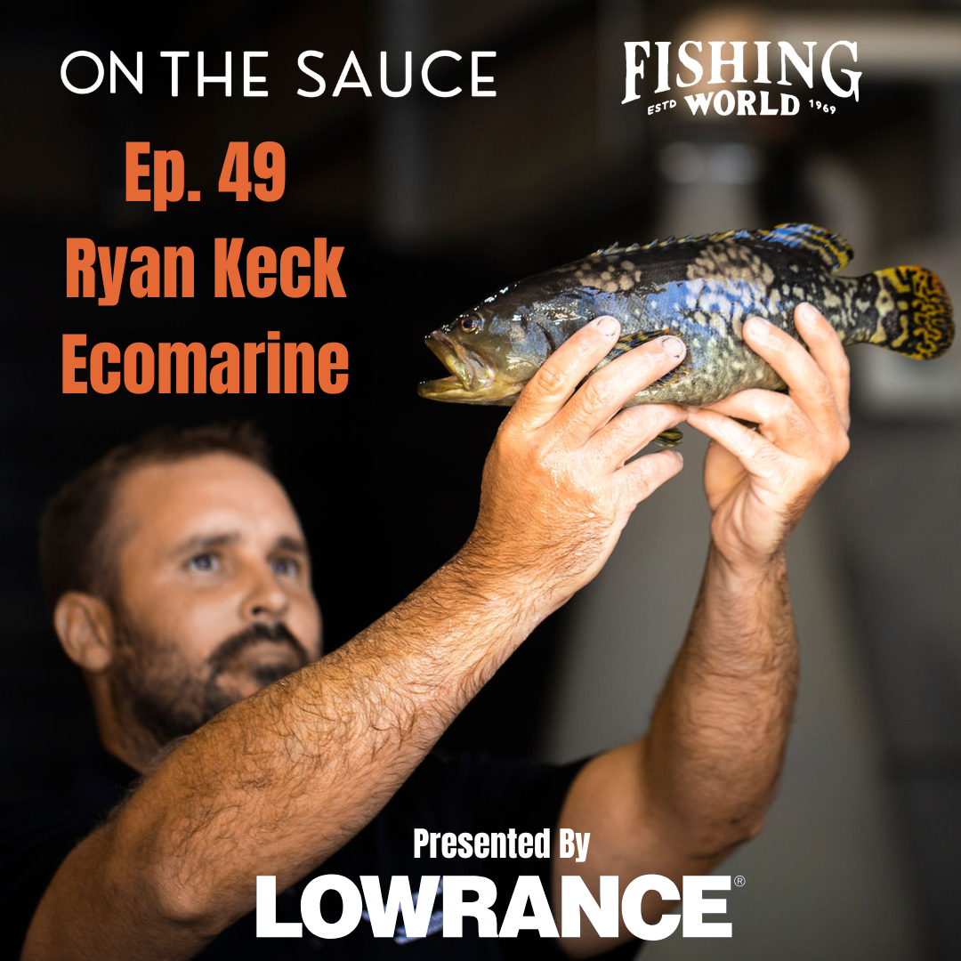 On The Sauce: Ryan Keck, Ecomarine - Fishing World Australia